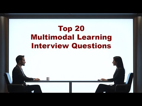 Top 20 AI Multimodal Learning Interview Questions - YouTube