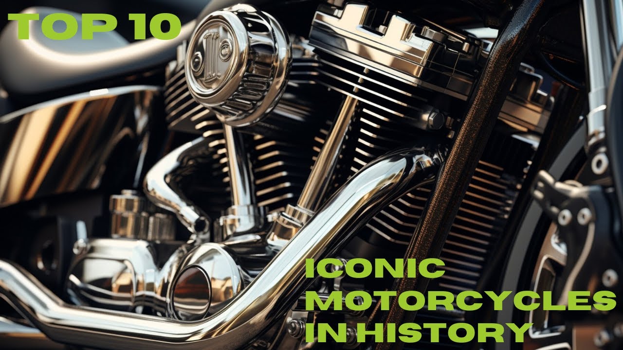 Top 10 Iconic Motorcycles in History - YouTube