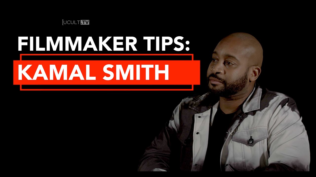 FILMMAKER TIPS | KAMAL SMITH - YouTube