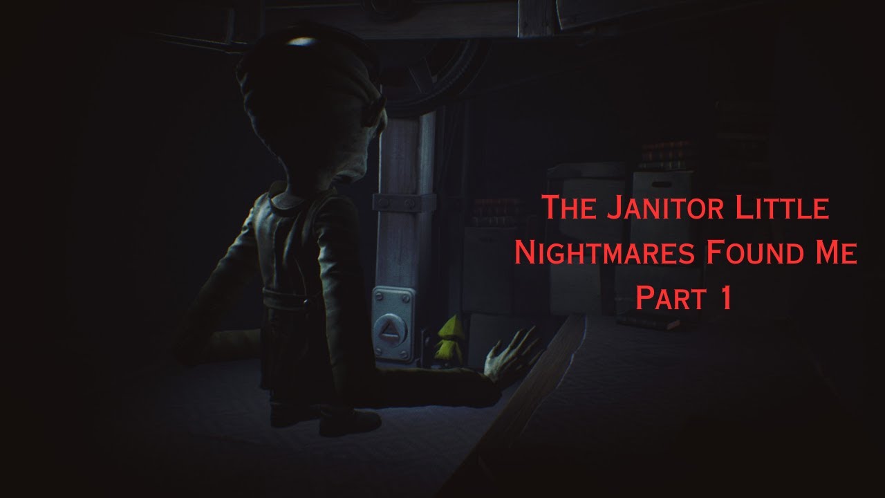 The Janitor Found Me In Little Nightmares #1 - YouTube