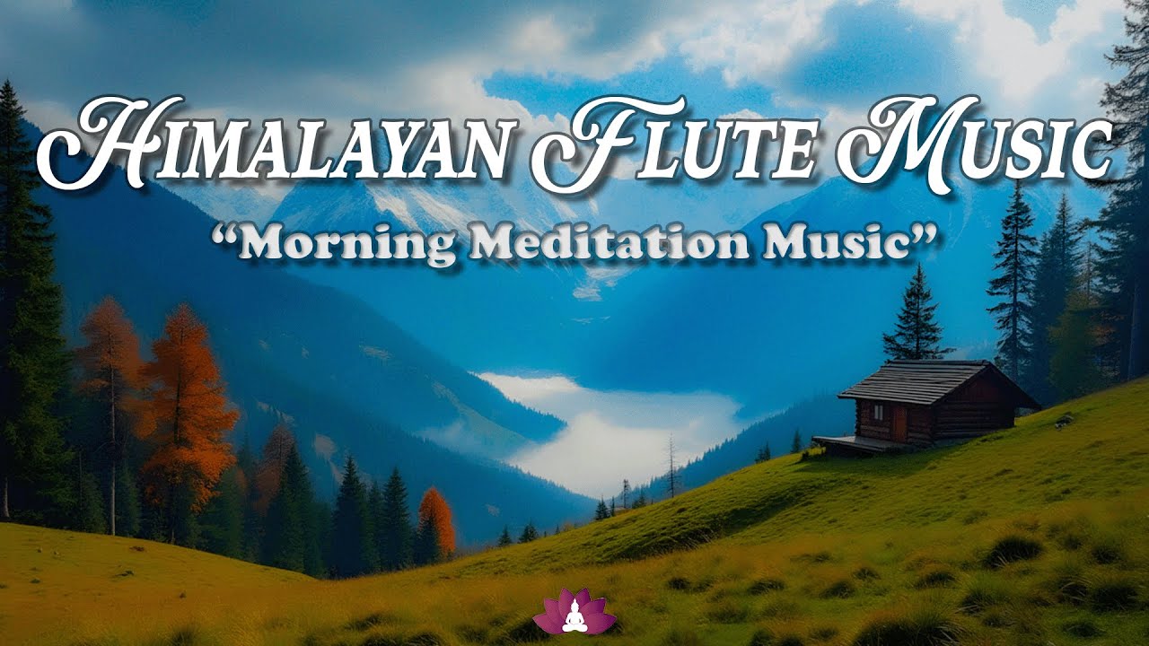 Morning Flute Music | Himalayan Flute Music | Meditation Music ...
