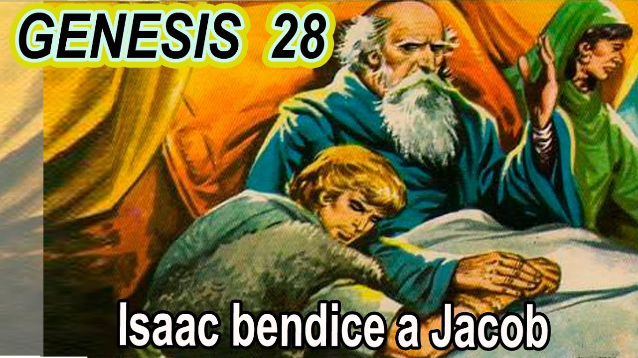 GENESIS 28, ISAAC BENDICE A JACOB II - YouTube