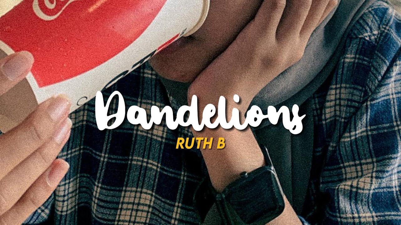 Dandelions - Ruth B | Music Lyrics - YouTube