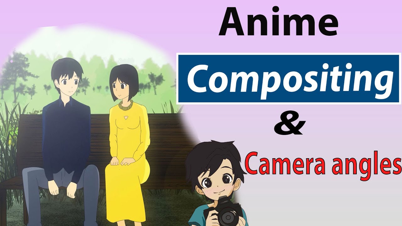Anime Compositing ️with camera angles 🎥🎥|lazy HK - YouTube