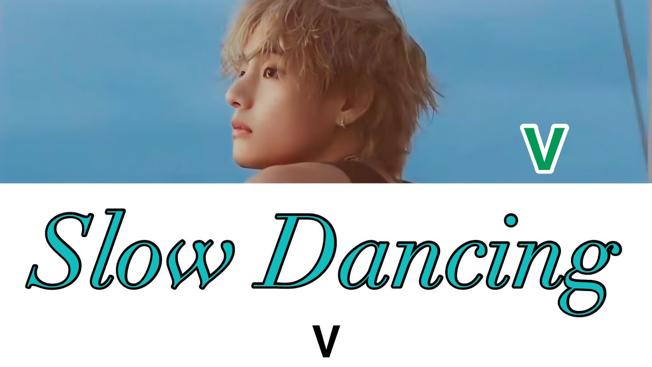 "Slow Dancing"-V(뷔)【カナルビ/歌詞/日本語字幕】 - YouTube