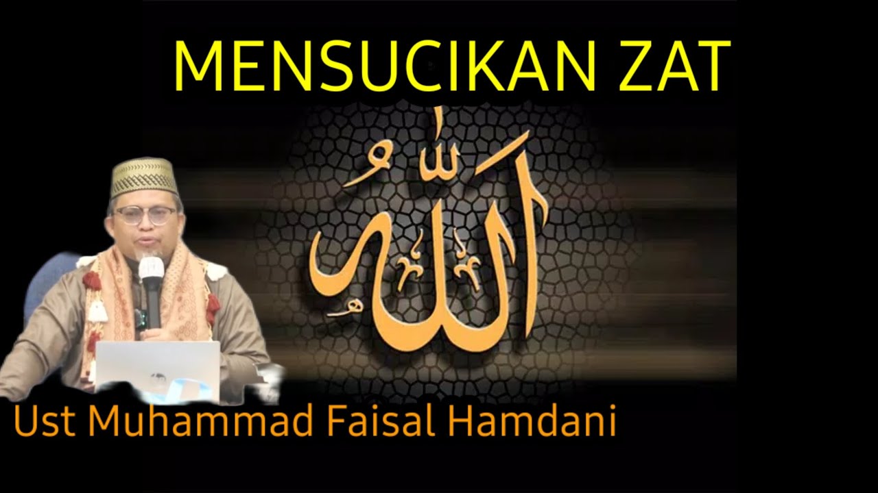 Mensucikan Zat Allah (Memurnikan Tauhid) I Ust Muhammad Faisal Hamdani ...