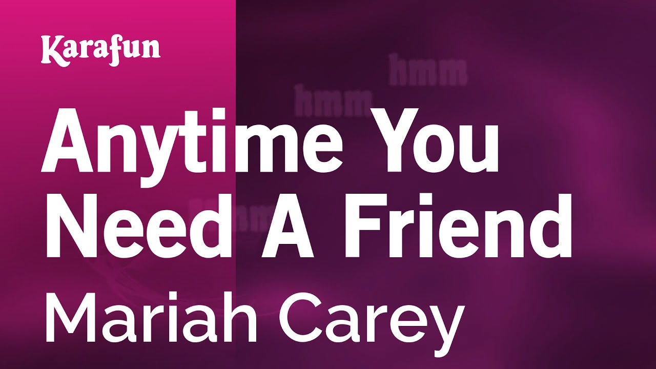 Anytime You Need a Friend - Mariah Carey | Karaoke Version | KaraFun ...