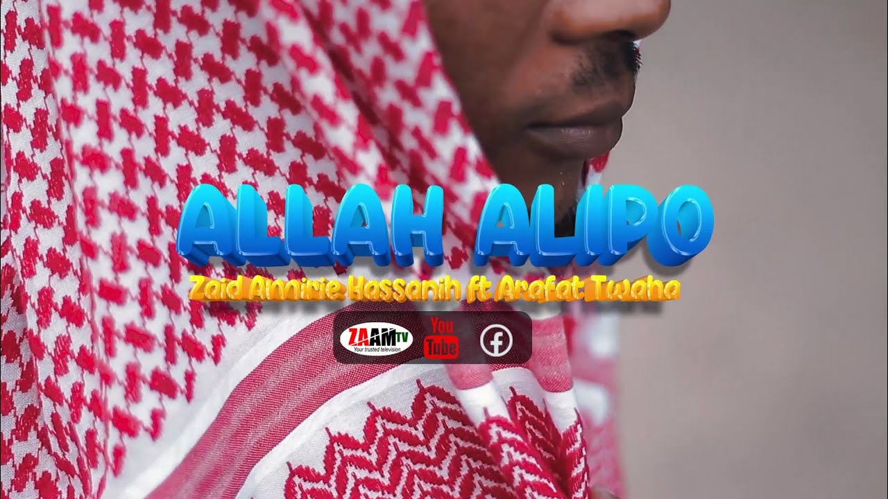 Zaid Amirie Hassanih ft Arafat Twaha-Allah alipo(Full HD official video ...