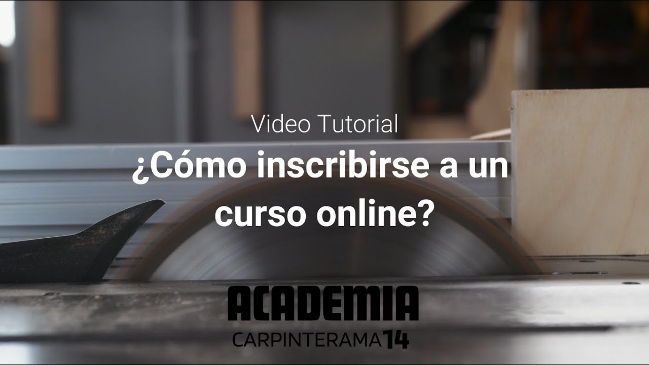 Pasos para Inscribirse a Cursos Carpinterama Online - YouTube