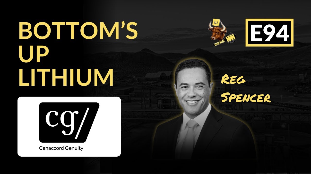 E94: Bottom’s Up Lithium. Canaccord's Reg Spencer - YouTube