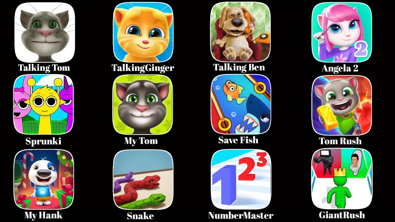 Talking Tom, Save The Fish,Sprunki,My Hank,Tom Rush,My Tom, Talking Ben ...