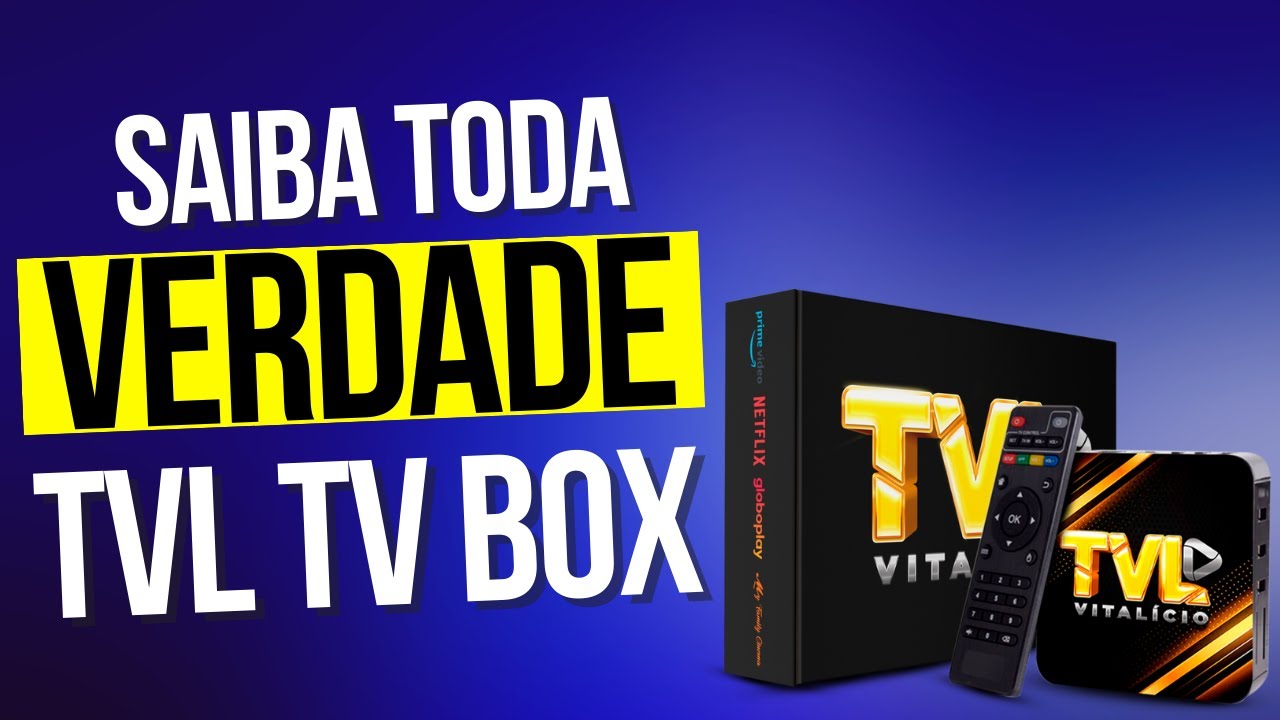 TVL TVBOX Funciona Mesmo? TVL TVBOX É Confiável? TVL TVBOX Vale A Pena? TVL TVBOX Site Oficial ...