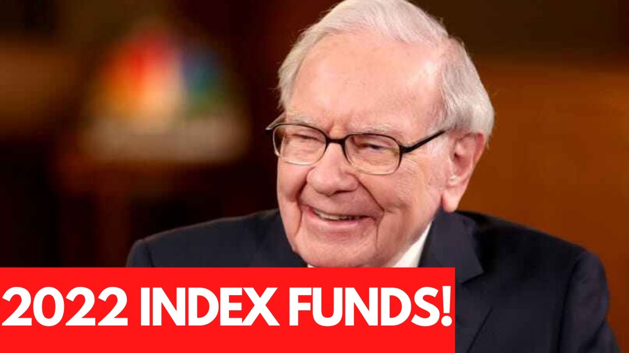 Warren Buffett on HOW TO INVEST In The TOP INDEX FUNDS TO BUY in 2022 ...
