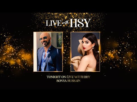 LIVE WITH HSY: SONYA HUSSAIN PART 2