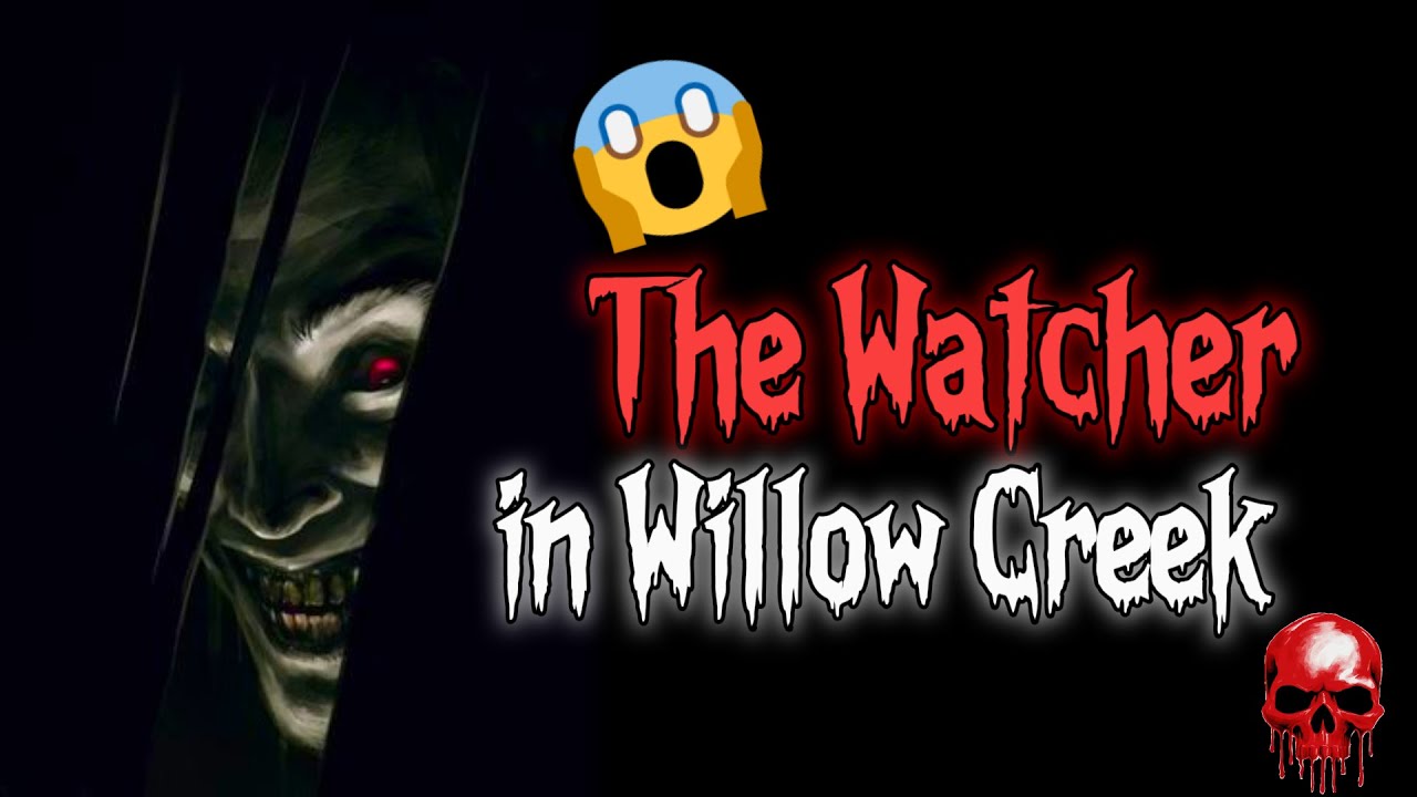 The Watcher in Willow Creek! - YouTube
