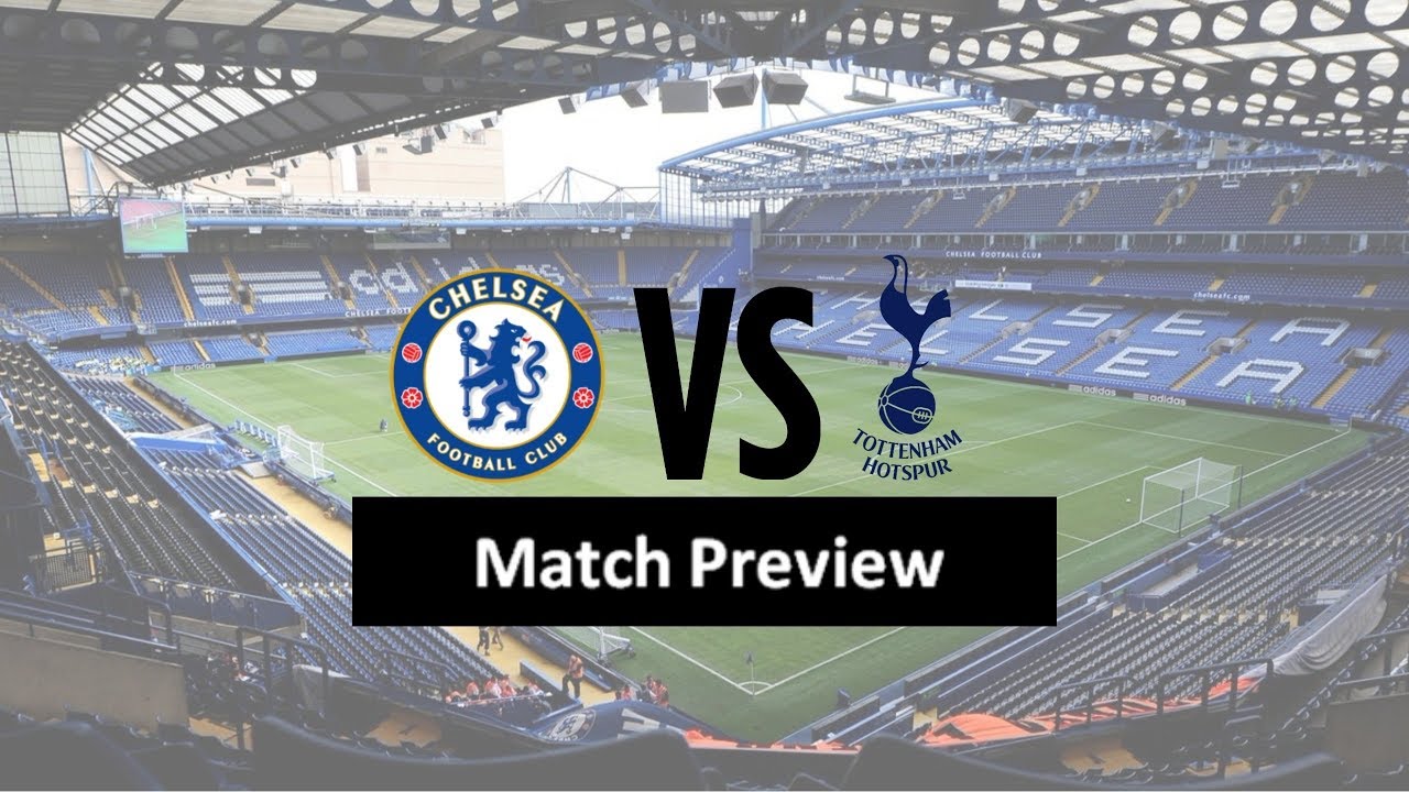 Chelsea VS Tottenham PREVIEW| Fight for top 4! - YouTube