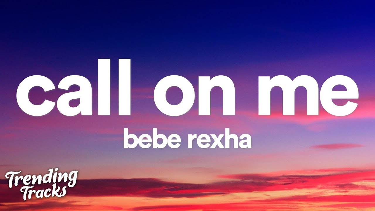 Bebe Rexha - Call On Me (Lyrics) | 1 Hour Version - YouTube