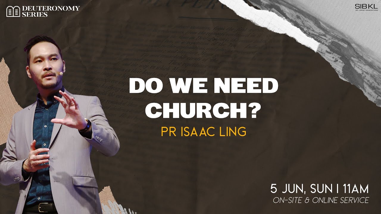 [SERMON] Deuteronomy 16: Do We Need Church? - Pr Isaac Ling // 5 Jun ...