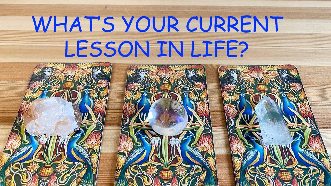 WHAT’S YOUR CURRENT LESSON IN LIFE? PICK A CARD - YouTube