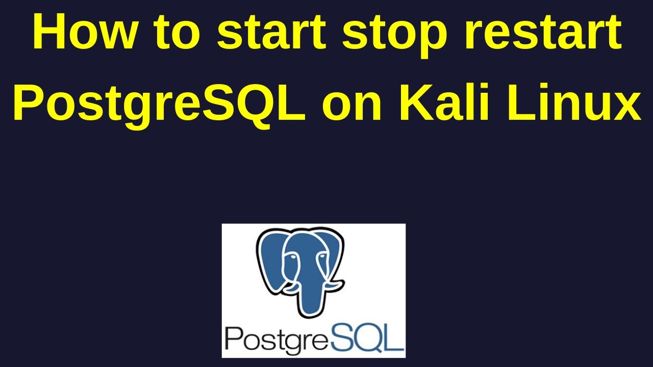 70 PostgreSQL DBA How To Start Stop Restart PostgreSQL On Kali Linux 70 PostgreSQL DBA How To Start Stop Restart PostgreSQL On Kali Linux