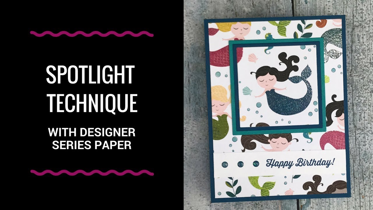 Spotlight Technique with Designer Series Papers - YouTube