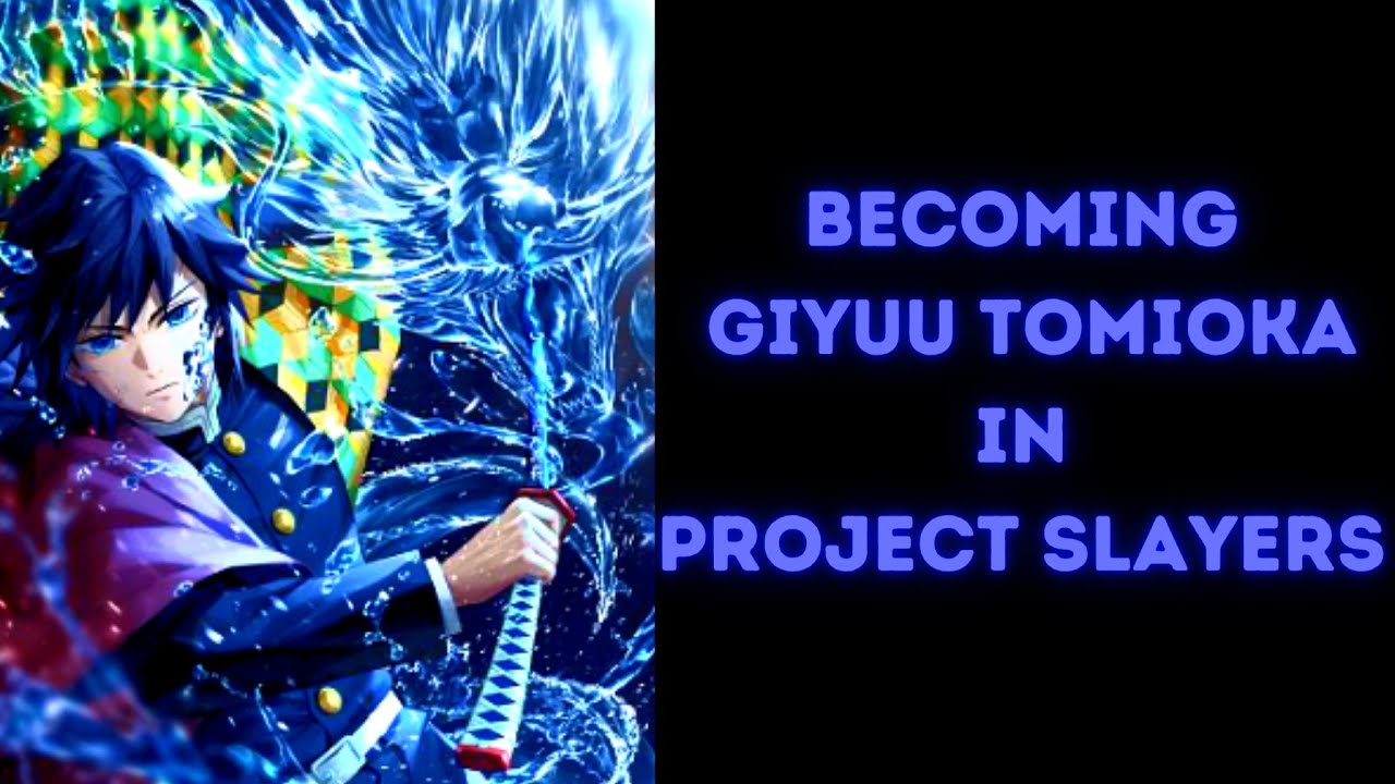 Becoming The Water Hasira Tomioka Giyuu - Project Slayers - YouTube