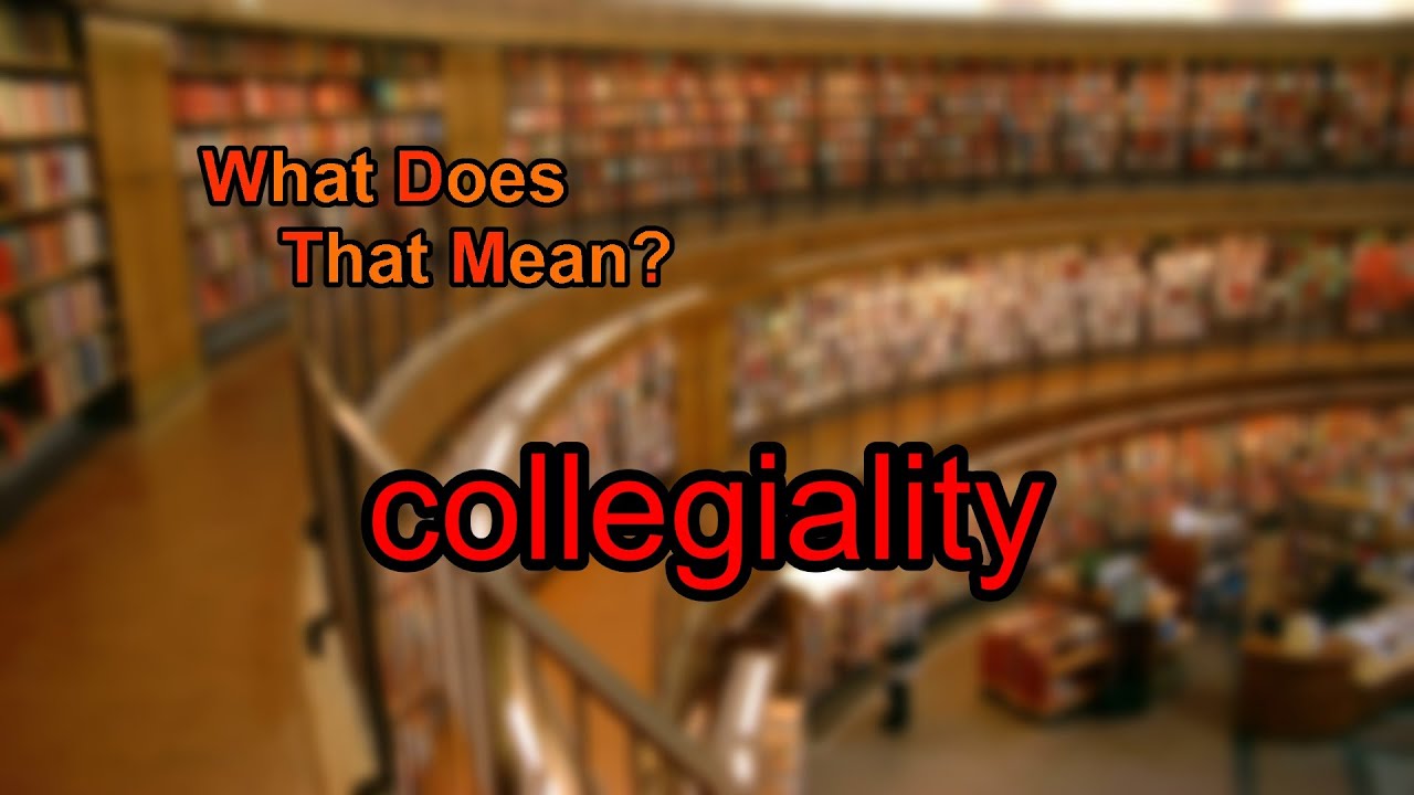 What does collegiality mean? - YouTube