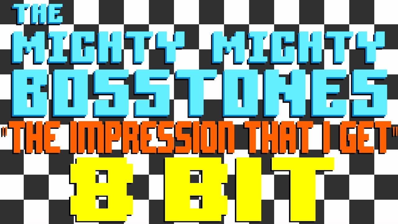 The Impression That I Get [8 Bit Tribute to The Mighty Mighty Bosstones ...