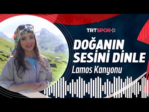 Doğanın Sesini Dinle | Lamos Kanyonu '3. Bölüm'