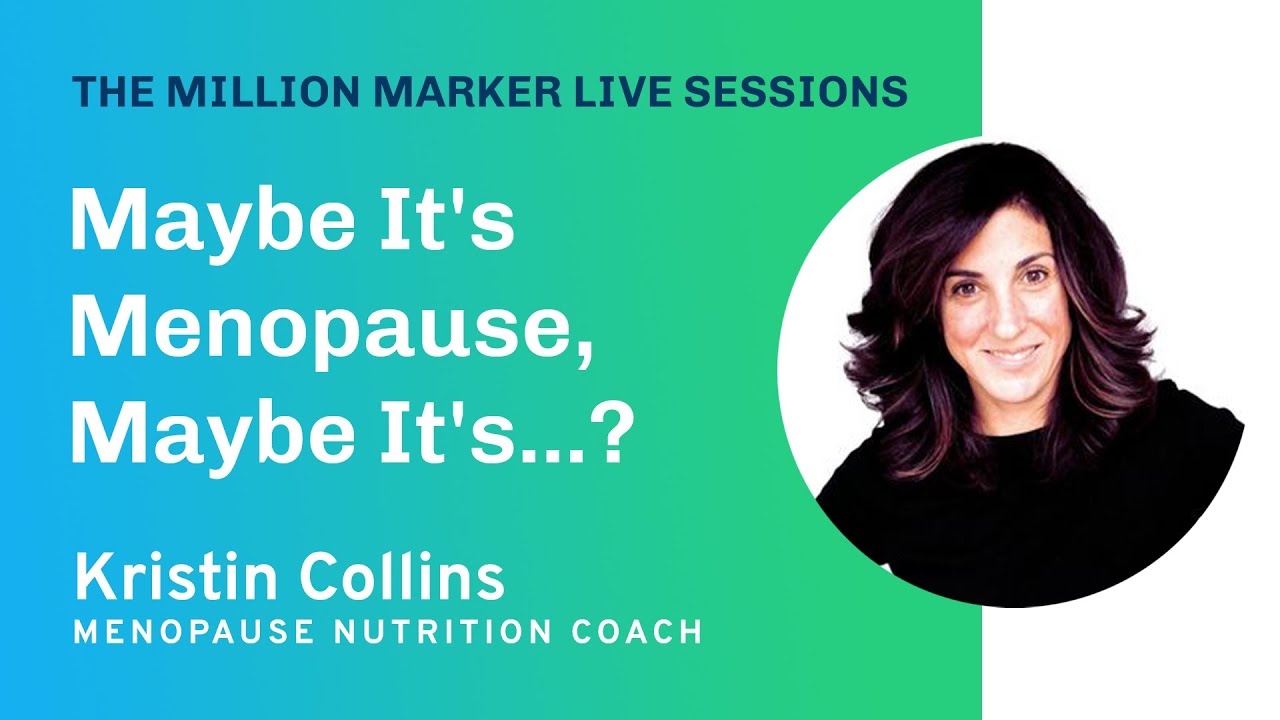 Maybe It's Menopause, Maybe It's...? with Kristin Collins | The Million ...