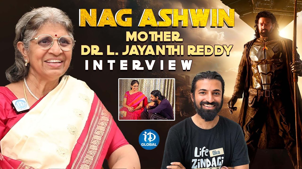 Nag Ashwin's mother DR. L. Jayanthi Reddy Latest Interview | Kalki 2898 ...