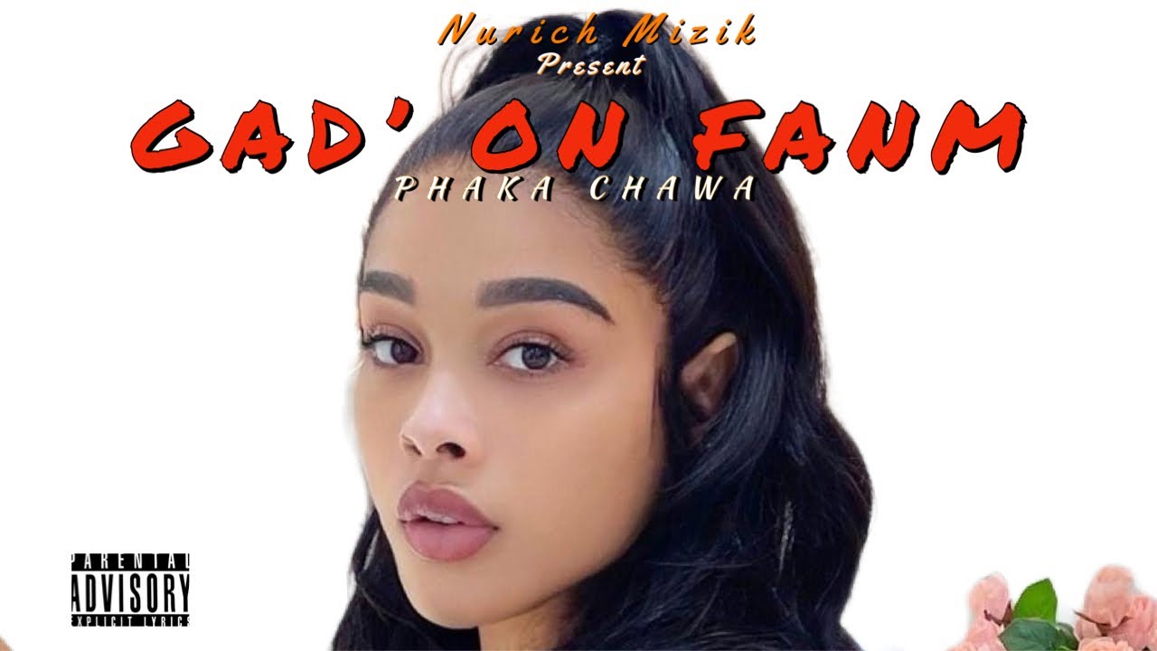 PHAKA CHAWA - GAD’ ON FANM [ Mixtape] - YouTube