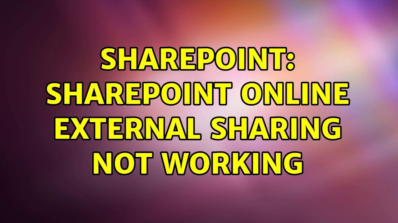 Sharepoint Sharepoint Online External Sharing Not Working YouTube sharepoint-sharepoint-online-external-sharing-not-working-youtube