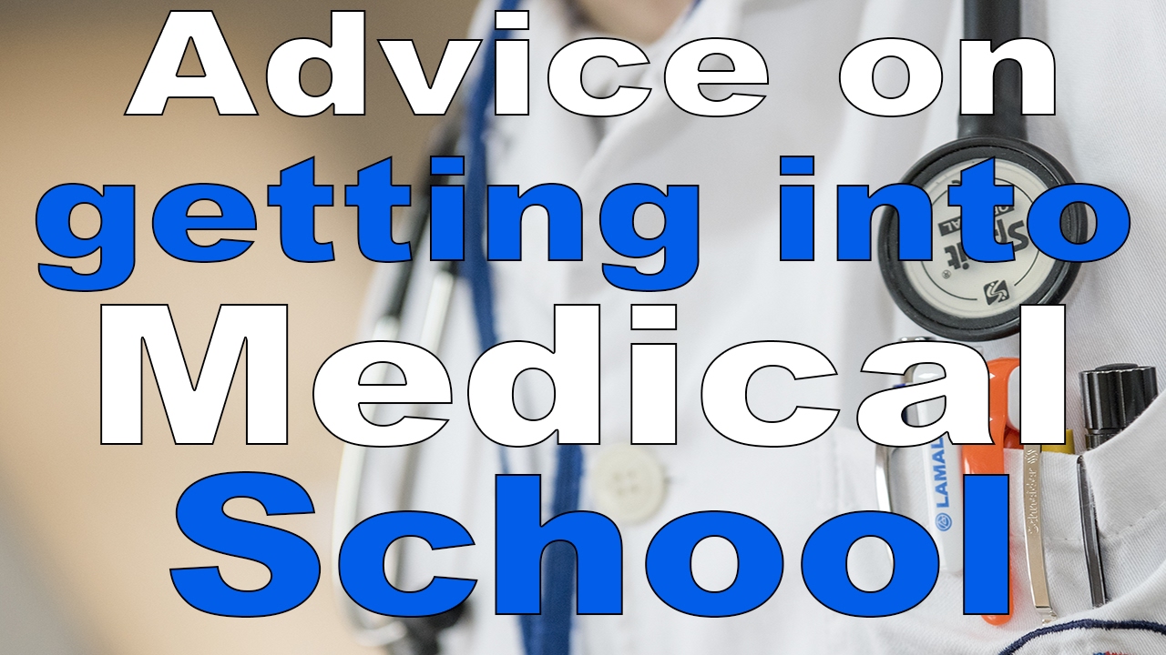 Getting Into Medical School- How to Get Accepted - YouTube