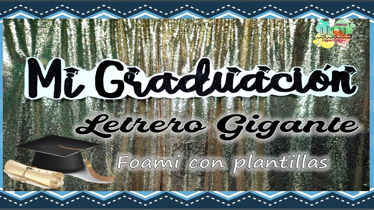 Mi graduacion letrero gigante de foami / plantillas gratis - YouTube