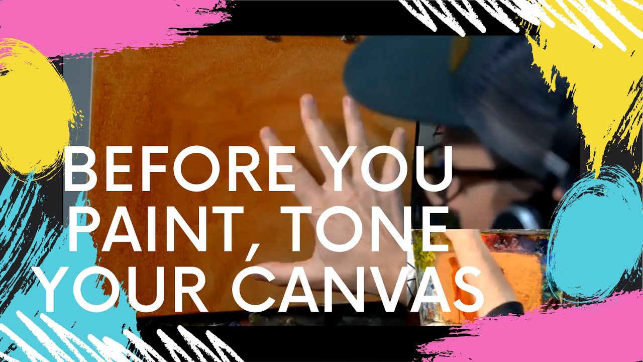 Before You Paint, Tone Your Canvas. Here's Why It's Important. - YouTube