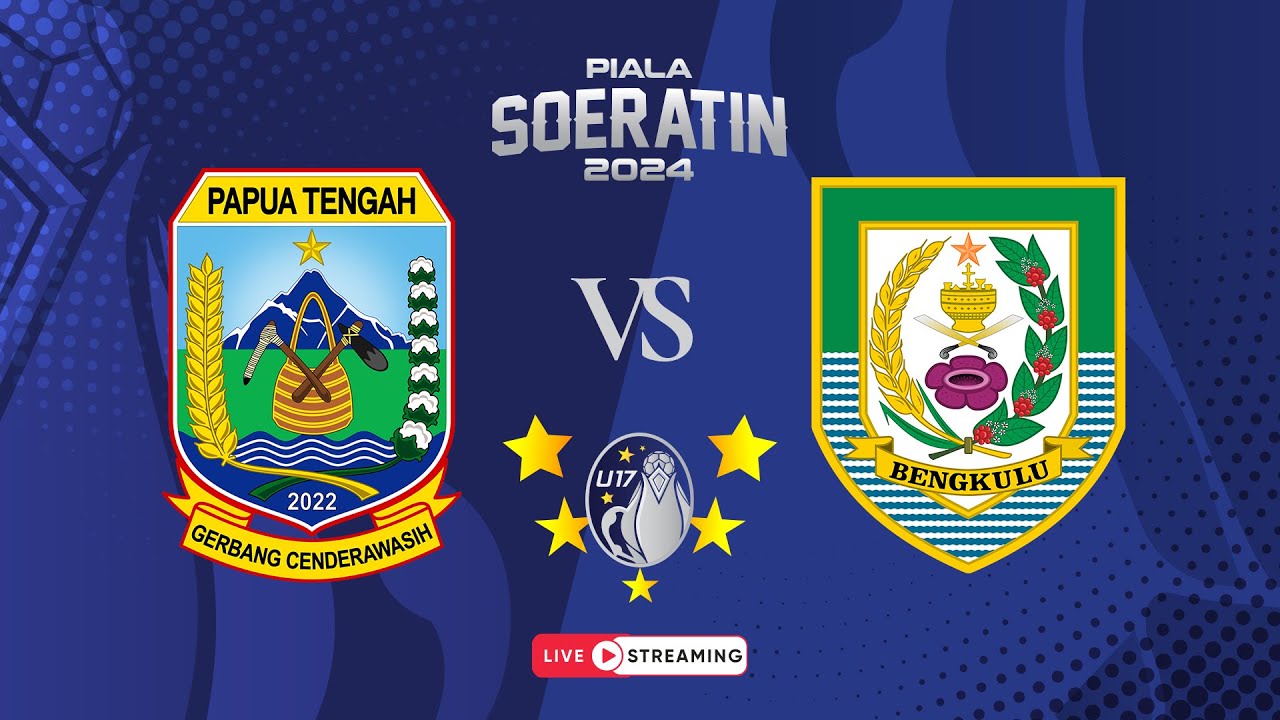 PAPUA TENGAH vs BENGKULU | Piala Soeratin U17 Nasional 2024 - YouTube