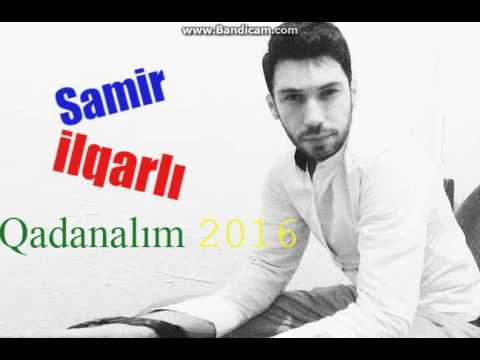 Samir Ilqarlı - Qadanalım 2016