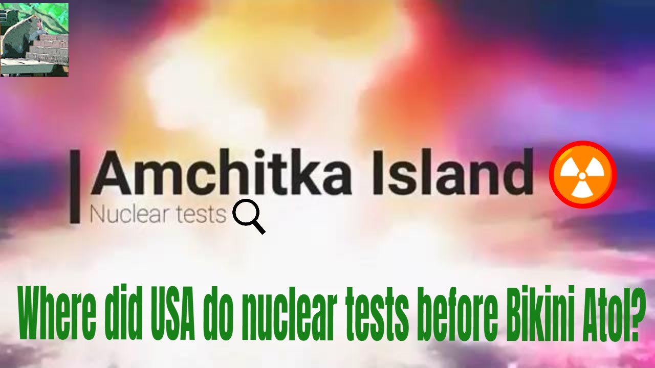 Amchitka Island Nuclear Test Site - YouTube