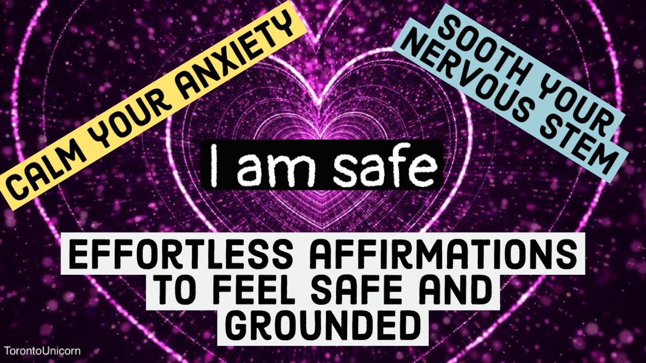 I am safe *AFFIRMATIONS* - calm your anxiety, reduce fear, and come ...