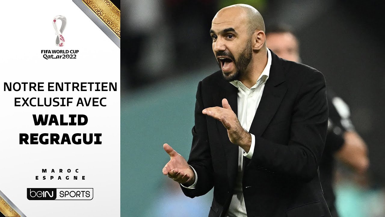Entretien exclusif avec Walid Regragui : "Prendre l'équipe était un ...