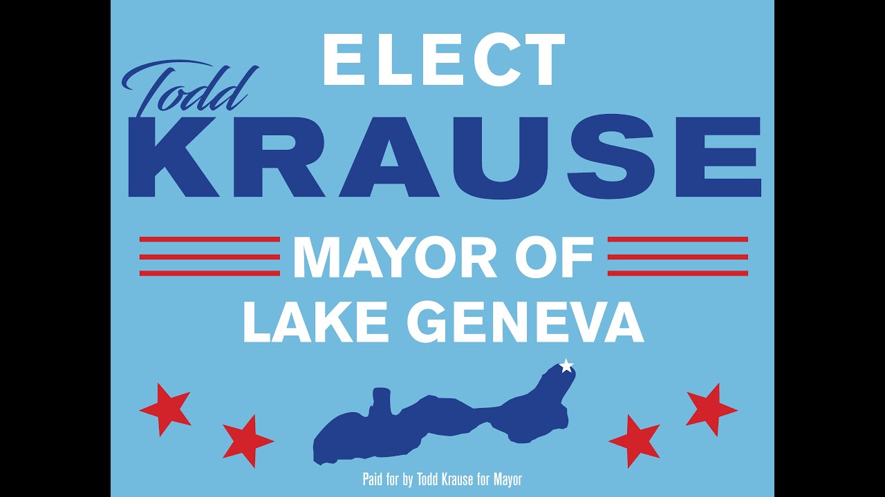Elect Todd Krause for Mayor of Lake Geneva - YouTube