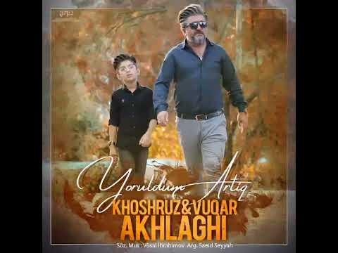 yoruldum artıq khoshruz fit Vüqar