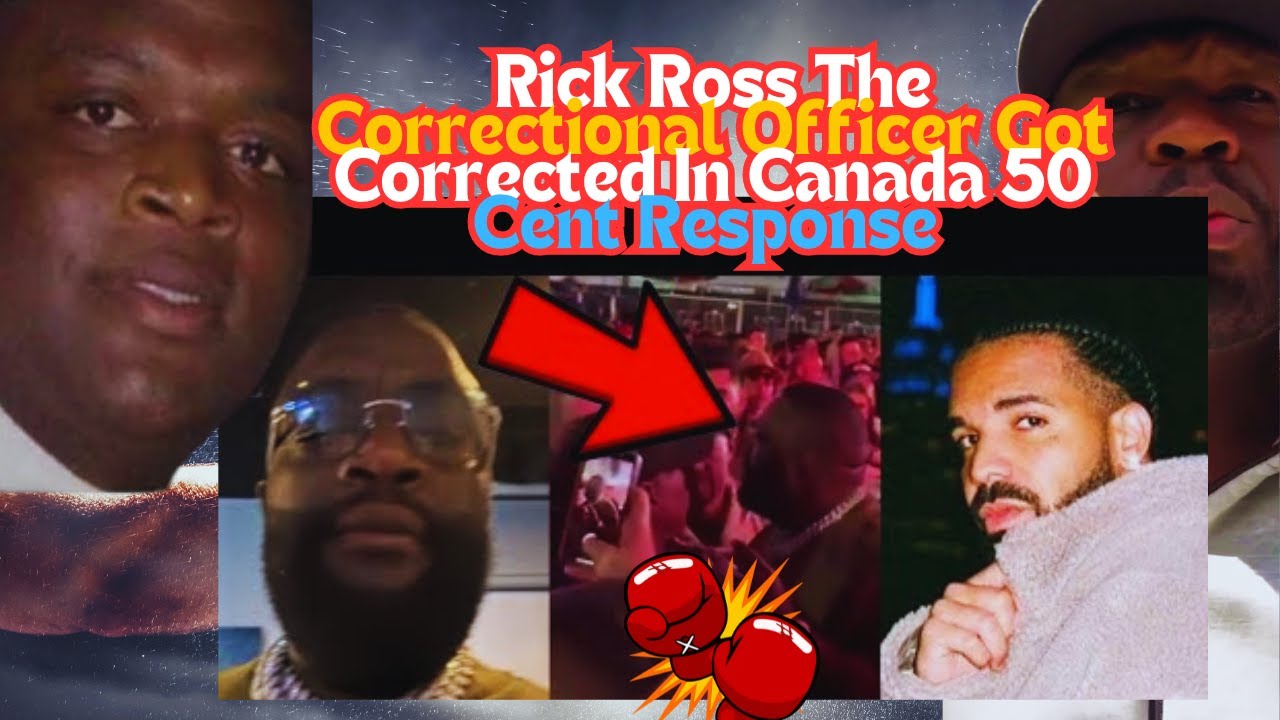 Rick Ross The Correctional Officer Got Corrected In Canada 50 Cent ...