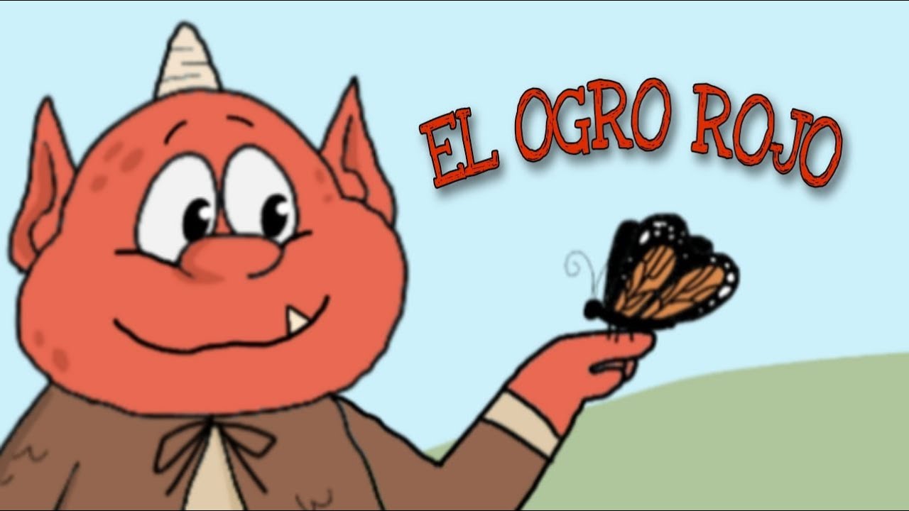 EL OGRO ROJO - Cuenta cuentos - YouTube