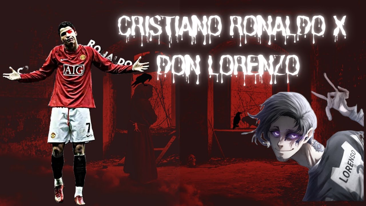 CRISTIANO RONALDO X DON LORENZO ( BLUE LOCK ) EDIT | CRISTIANO RONADLO ...