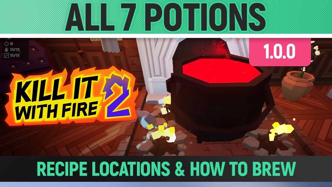 Kill It With Fire 2 - All 7 Potions - Recipe Locations & How to Brew - Toil and Trouble (1.0.0 ...
