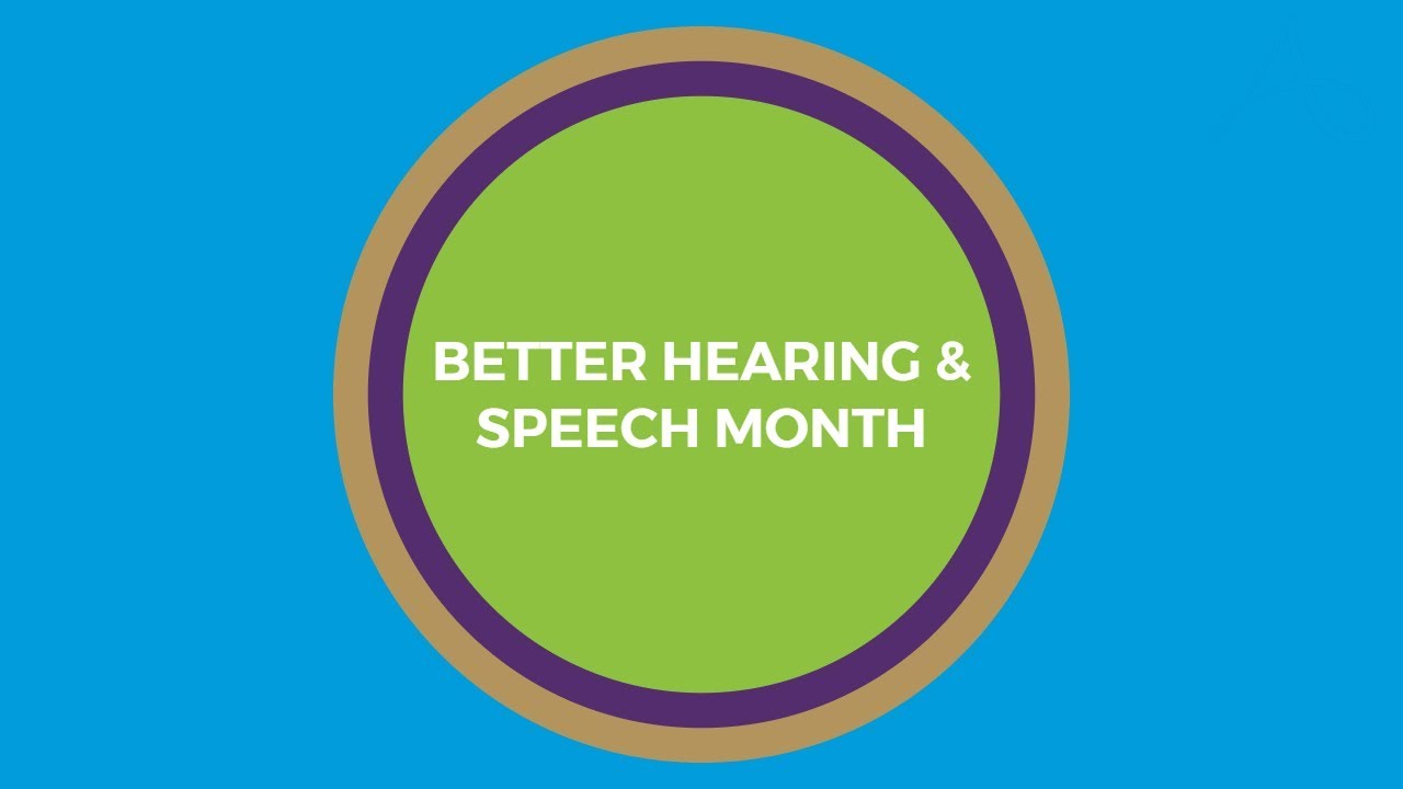 Celebrating Better Hearing & Speech Month - YouTube