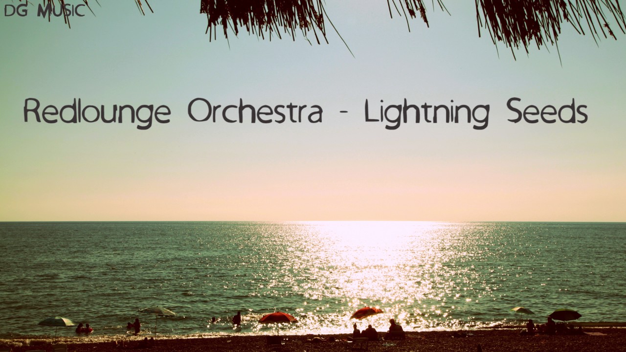 Redlounge Orchestra - Lightning Seeds (Original Mix) - YouTube