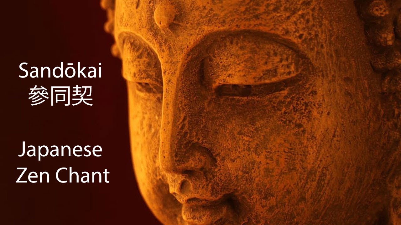 Sandokai Japanese Zen Chant 參同契 | Identity of Relative & Absolute | Zen ...